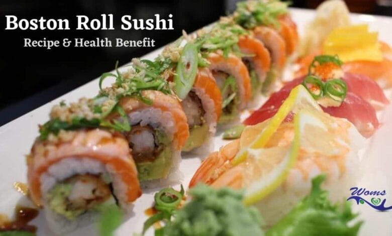 Boston Roll; Recipe, ingredients and health benefits - WOMS