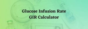 Glucose Infusion Rate: GIR Calculator - WOMS